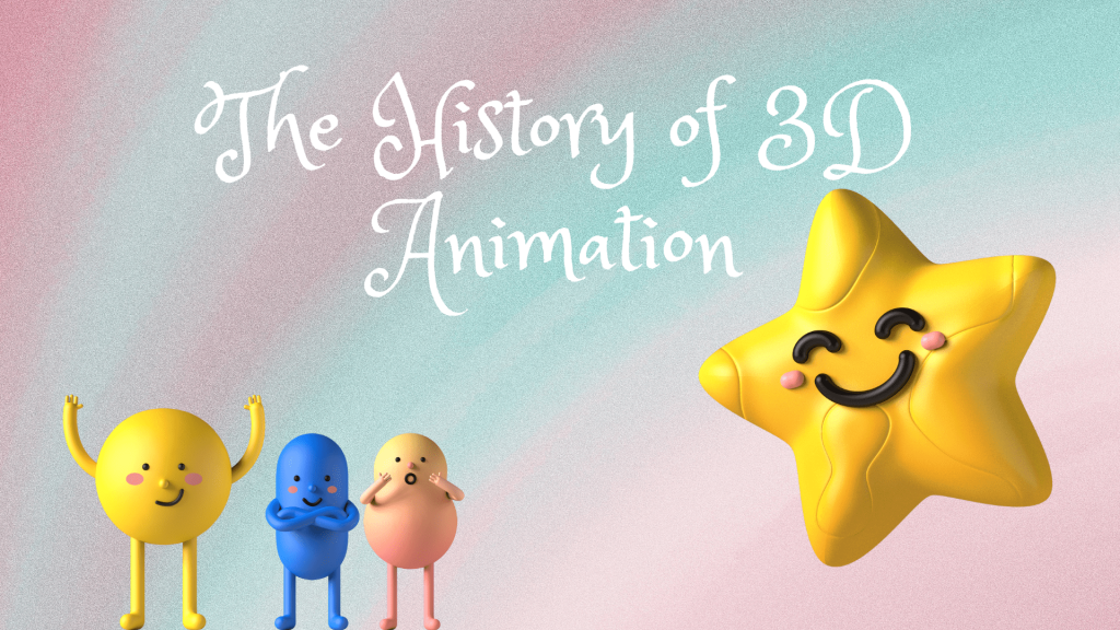 The History of 3D Animation - Dream Expander| Animation Studio